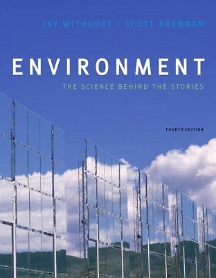 Environment : The Science Behind the Stories by Jay H. Withgott and ...
