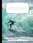 Composition Book: Surfing Composition Notebook Wide Ruled by Publishing ...