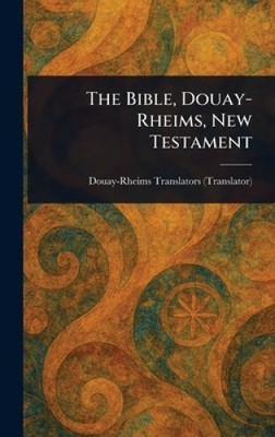 The Bible, Douay-Rheims, New Testament by Douay-Rheims [Hardback] | eBay.de