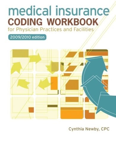 Medical Insurance CODING WORKBOOK 2009/2010 Ed. by Cynthia Newby ...