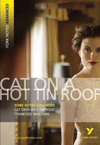 Cat on a Hot Tin Roof (York Notes Advanced) English Literature Study ...