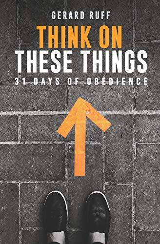 Think on These Things: 31 Days of Obedience. Ruff 9781790978083 Free Shipping