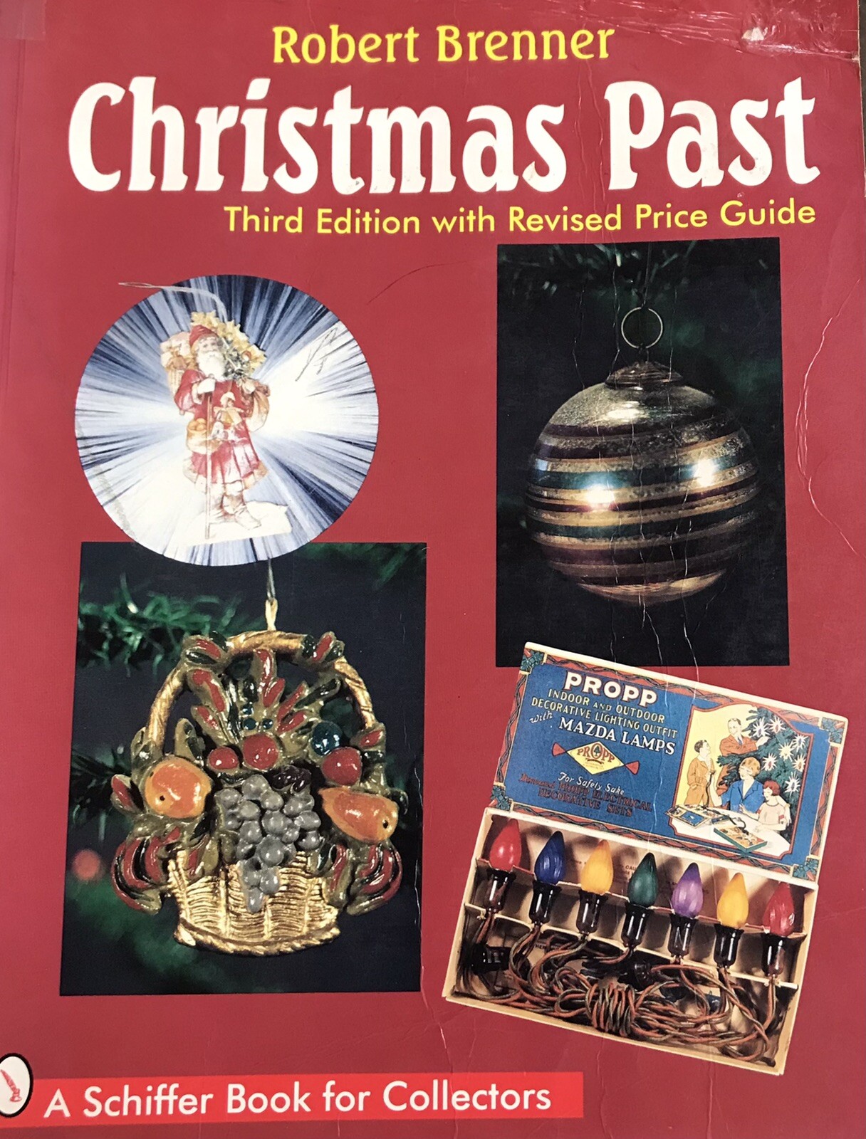 Christmas Past : A Collector's Guide to Its History and Decorations by ...