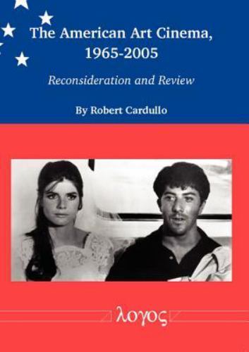 American Art Cinema, 1965-2005 : Reconsideration and Review by Robert ...