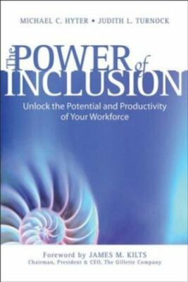 The Power of Inclusion: Unlock the Potential and Productivity of Your ...