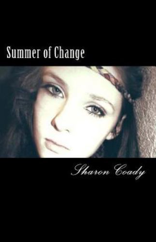 Summer of Change : Elizabeth's Story by Sharon Coady (2014, Trade ...