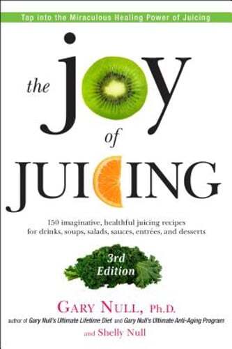 The Joy of Juicing, 3rd Edition: 150 Imaginative, Healthful Juicing ...
