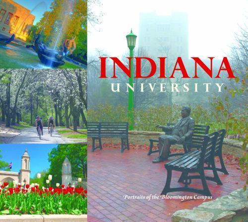 Indiana University: Portraits of the Bloomington Campus, Journals, IU ...