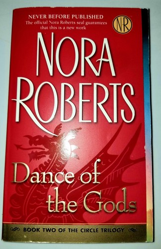 Dance of the Gods by Nora Roberts. Book 2, Two of The Circle Trilogy ...