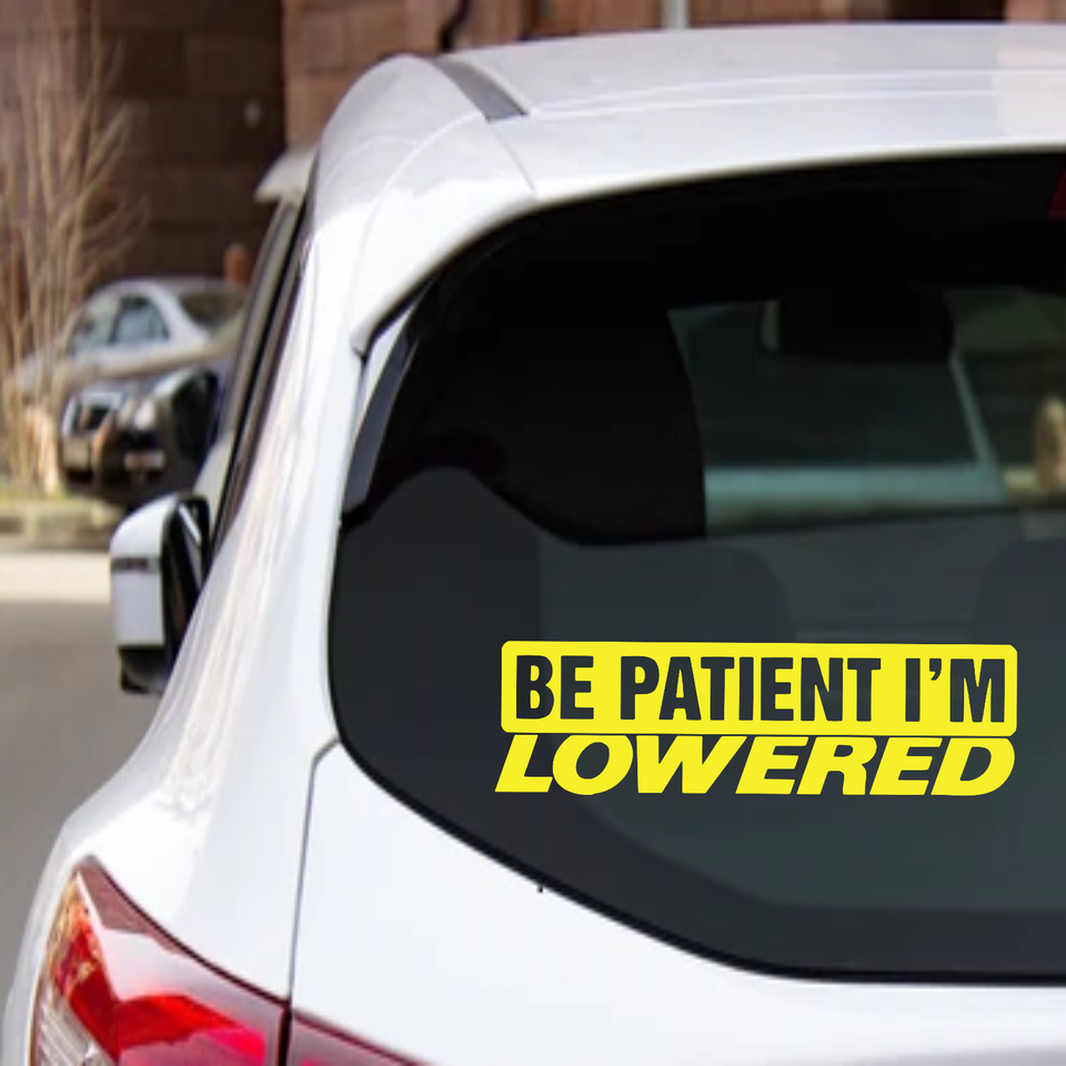 Be Patient I'm Lowered Decal Stickers Car JDM Truck Lowrider Drift 22 ...