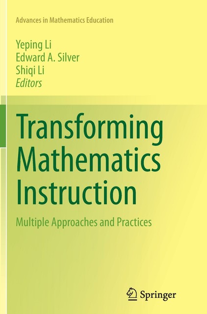 Transforming Mathematics Instruction von Edward A. Silver Yeping Li ...