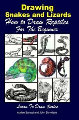 Drawing Snakes and Lizards - How to Draw Reptiles For the Beginner by ...