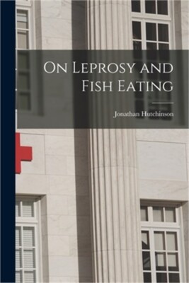 On Leprosy and Fish Eating (Paperback or Softback) | eBay