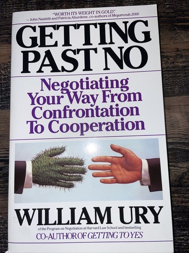 Getting Past No : Negotiating in Difficult Situations by William Ury ...