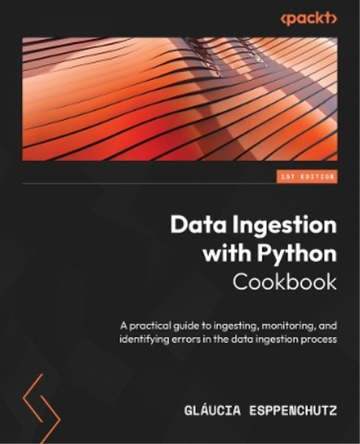 Gláucia Esppenchutz Data Ingestion with Python Cookbook (Poche) | eBay