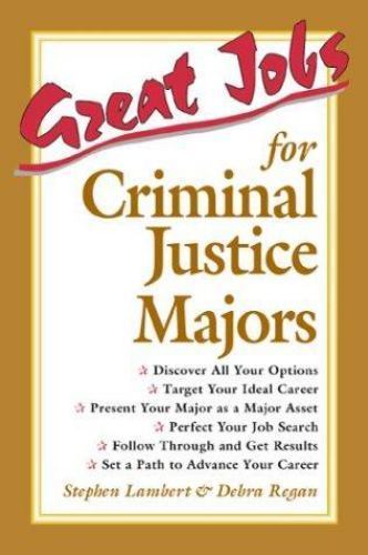 Great Jobs for Criminal Justice Majors by Lambert, Stephen E.; Regan ...