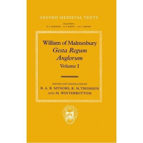 Oxford Medieval Texts: William of Malmesbury: Gesta Regum Anglorum ...