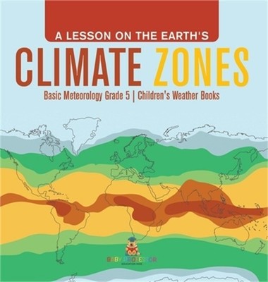 A Lesson on the Earth's Climate Zones Basic Meteorology Grade 5 ...