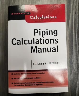 PIPING CALCULATIONS MANUAL (MCGRAW-HILL CALCULATIONS) By Shashi Menon ...