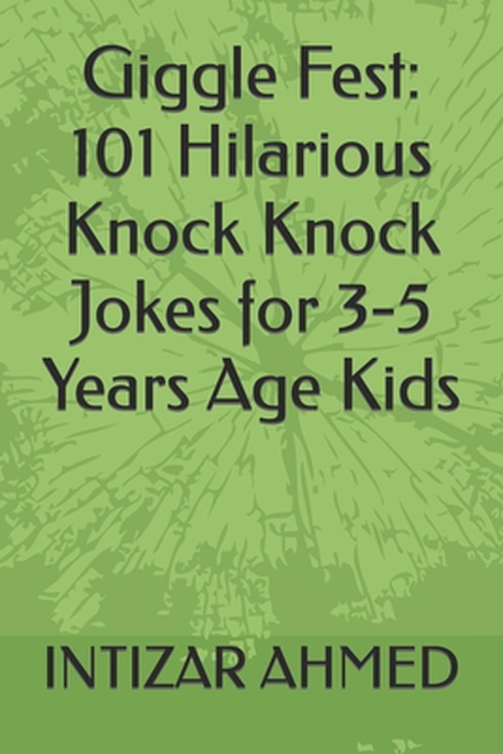 Giggle Fest: 101 Hilarious Knock Knock Jokes for 3-5 Years Age Kids by ...