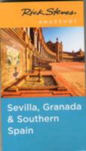 Rick Steves Snapshot Sevilla, Granada and Southern Spain by Rick Steves ...
