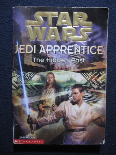 The Hidden Past (Star Wars: Jedi Apprentice, Book 3) Watson, Jude ...