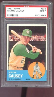 1963 Topps #539 Wayne Causey PSA 7 Graded Baseball Card NM Kansas City ...