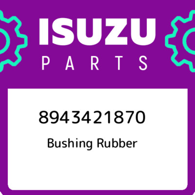 8943421870 Isuzu Bushing rubber 8943421870, New Genuine OEM Part | eBay