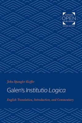 Galen's Institutio Logica : English Translation, Introduction, and ...