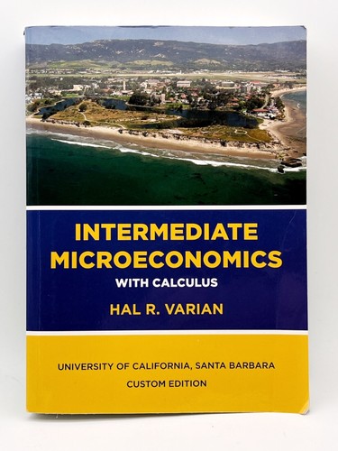 INTERMEDIATE MICROECONOMICS WITH CALCULUS UCSB by Hal R. Varian - FREE ...