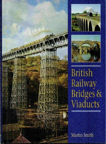 British Railway Bridges and Viaducts by Martin Smith Hardback Book The ...