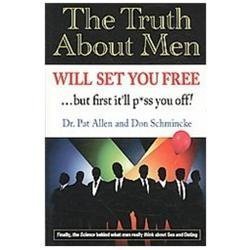 The Truth About Men Will Set You Free: The New Science of Love and ...