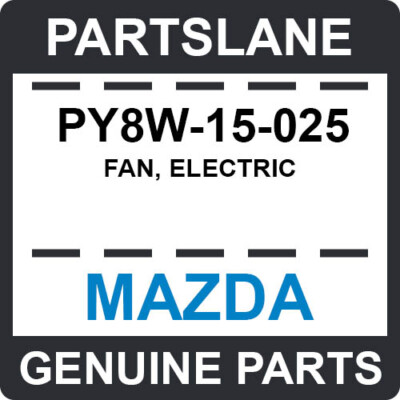 PY8W-15-025 Mazda OEM Genuine FAN, ELECTRIC | eBay