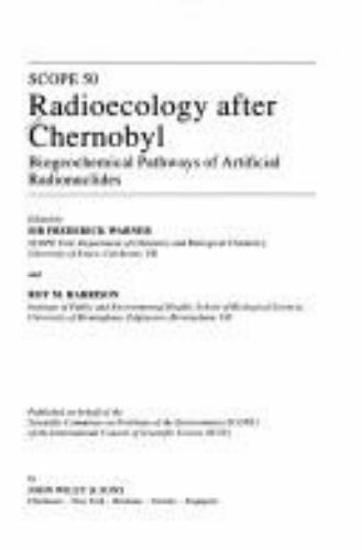 SCOPE Ser.: Radioecology after Chernobyl : Biogeochemical Pathways of ...