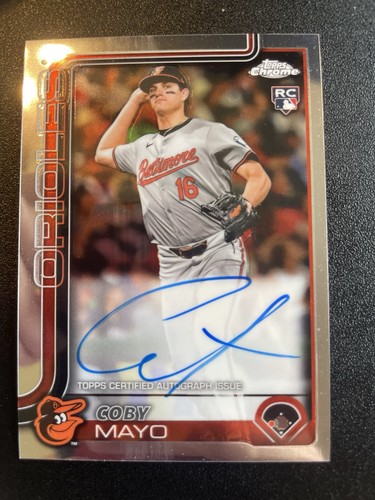 2025 Topps Chrome Coby Mayo Baltimore Orioles #16 On Card Rookie Auto ...