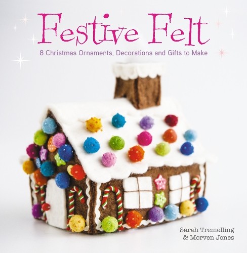 Sarah Tremelling Morven Jones Festive Felt (Gebundene Ausgabe) (US ...