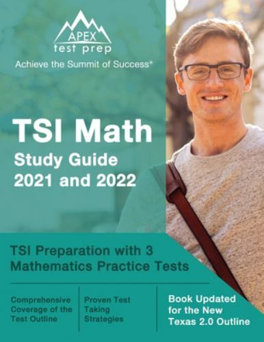 TSI Math Study Guide 2021 and 2022: TSI Preparation with 3 Mathematics ...