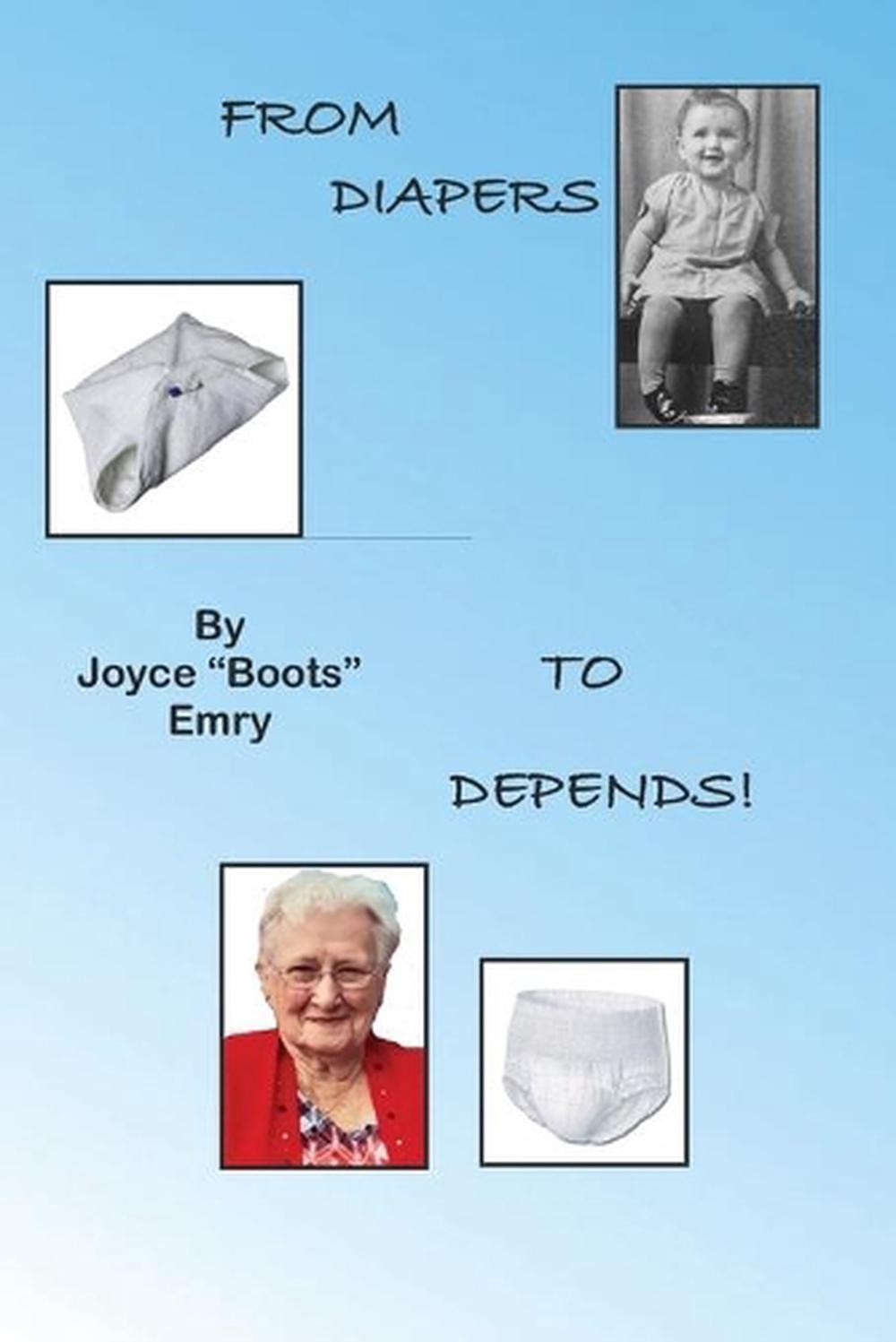 From Diapers to Depends by Joyce Boots Emry Paperback Book | eBay