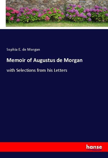 Memoir of Augustus de Morgan von Sophia E. de Morgan (2021, Taschenbuch ...