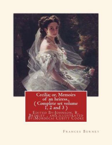 Cecilia; or, Memoirs of an Heiress. by: Frances Burney, a NOVEL ...