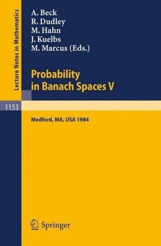 Probability in Banach Spaces V: Proceedings of the International ...
