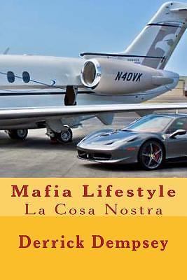 Mafia Lifestyle : La Cosa Nostra by Derrick Dempsey (2014, Trade ...