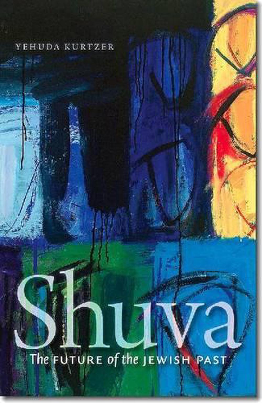 Shuva : The Future of the Jewish Past by Yehuda Kurtzer (2012, Trade ...