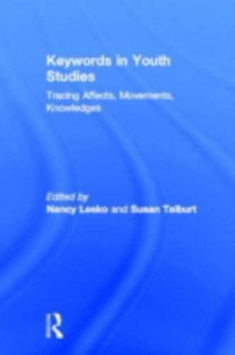 Keywords in Youth Studies : Tracing Affects, Movements, Knowledges by ...