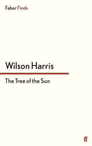 Wilson Harris The Tree of the Sun (Paperback) (UK IMPORT) 9780571296330 ...