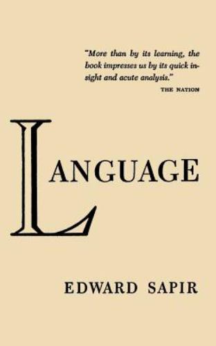 Language by Edward Sapir : An Introduction to the Study of Speech by ...