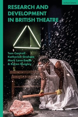 Research and Development in British Theatre : Research and Development ...