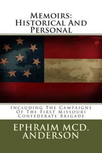 Memoirs: Historical and Personal : Including the Campaigns of the First ...
