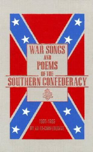 War Songs and Poems of the Southern Confederacy - Hardcover - GOOD | eBay