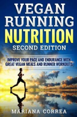 Vegan Running Nutrition : Improve Your Pace and Endurance With Great ...